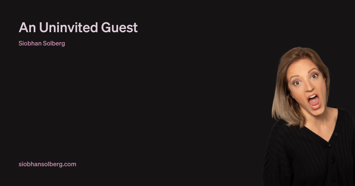An Uninvited Guest